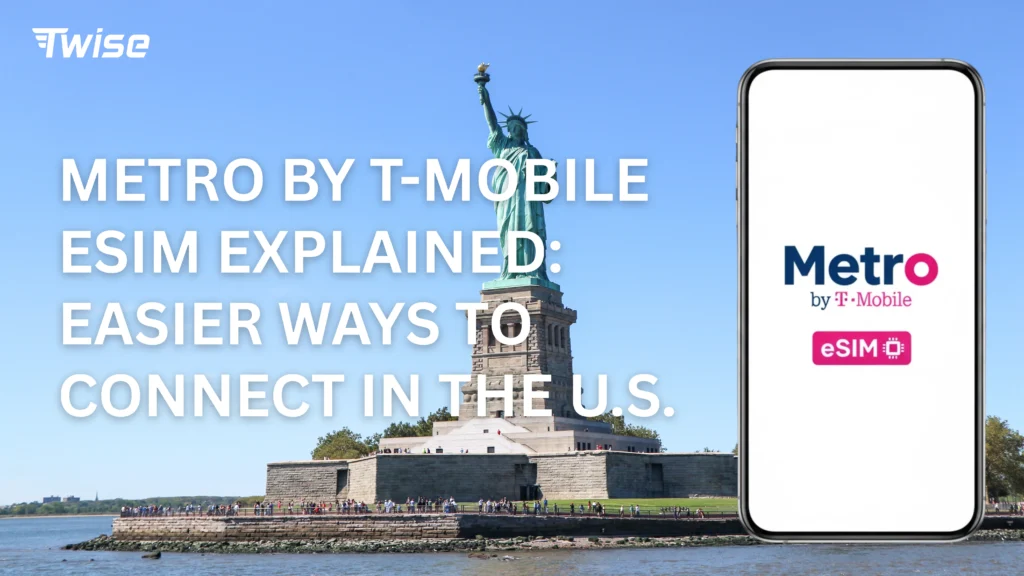 Metro by T-Mobile eSIM Explained: Easier Ways to Connect in the U.S.